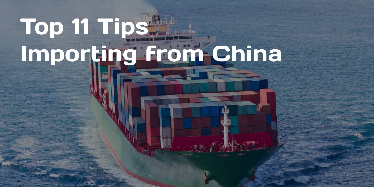 Top 11 Tips when Importing from China to Australia